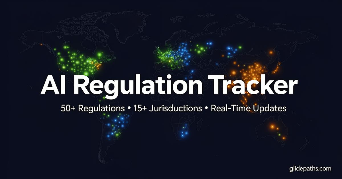 AI Regulation Tracker — 0 AI Laws Across 0 Jurisdictions | Glidepaths